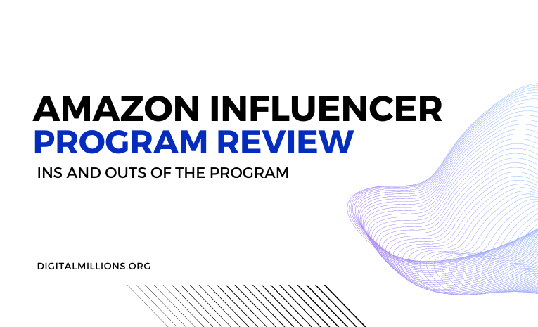 Amazon Influencer Program Review – All You Need to Know – Digital Millions